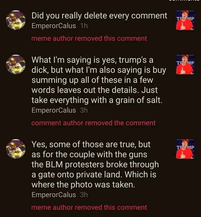Did you really delete every comment EmperorCalus meme author removed ...