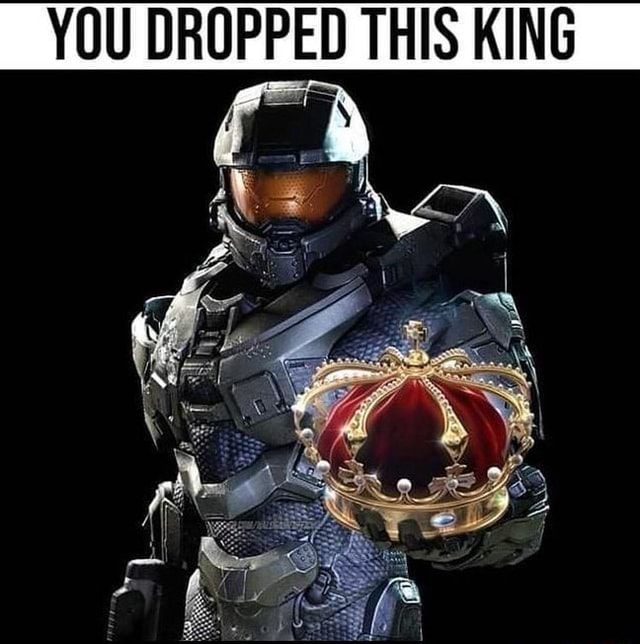 YOU DROPPED THIS KING - iFunny Brazil