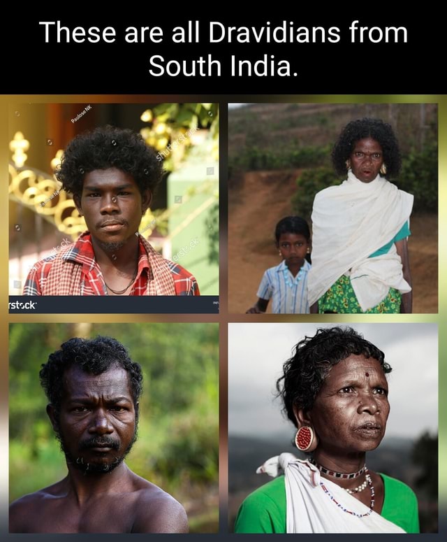These are all Dravidians from South India. we te - iFunny Brazil