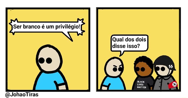 Ser branco é um privilégio! Qual dos dois disse isso? LIVES MAITER ...