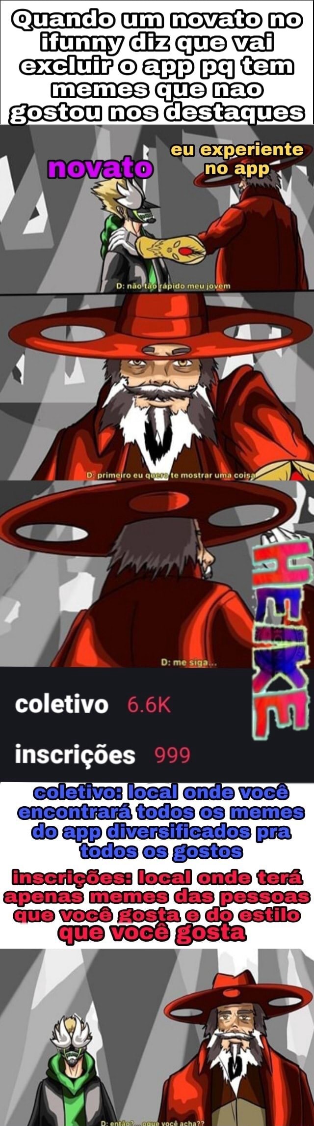 Quando no diz que val memes ou AS coletivo 6.6K mo ga. inscrições 999 ...