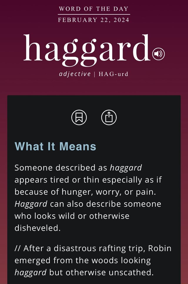 WORD OF THE DAY FEBRUARY 22, 2024 haggard adjective I HAG-urd What It ...