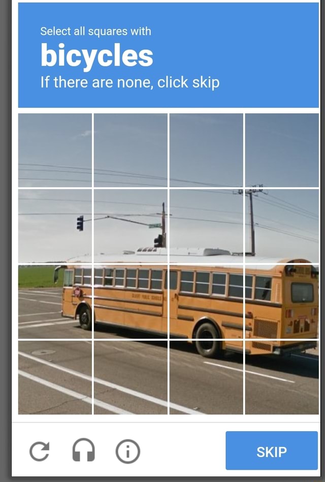 Select all squares with bicycles If there are none, click skip SKIP ... Select all squares with bicycles If there are none, click skip SKIP ...