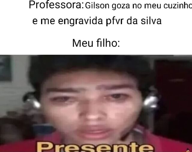 Professora Gilson Goza No Meu Cuzinho E Me Engravida Pfvr Da Silva Meu