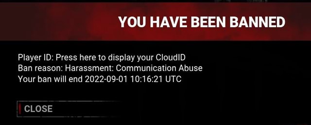 YOU HAVE BEEN BANNED Player ID: Press here to display your CloudID Ban ...