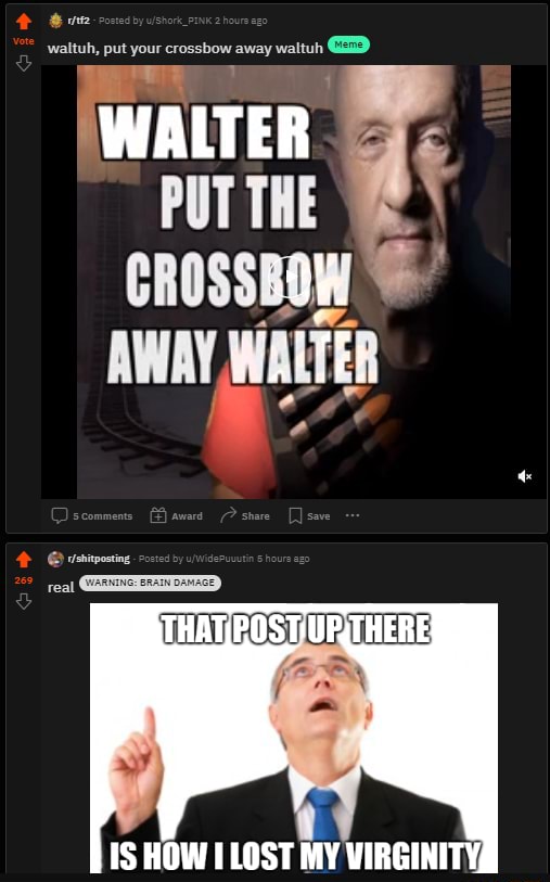 Waltuh, put your crossbow away waltuh WALTER PUT THE CROSSBOW AWAY NATE ...