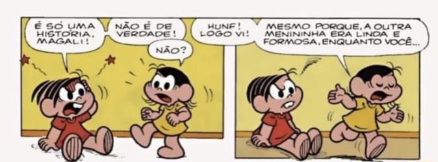 HUNE! MESMO PORQUE, À OUTRA. LOGO vi! INHA ERA LINDA E FORMOSA ...