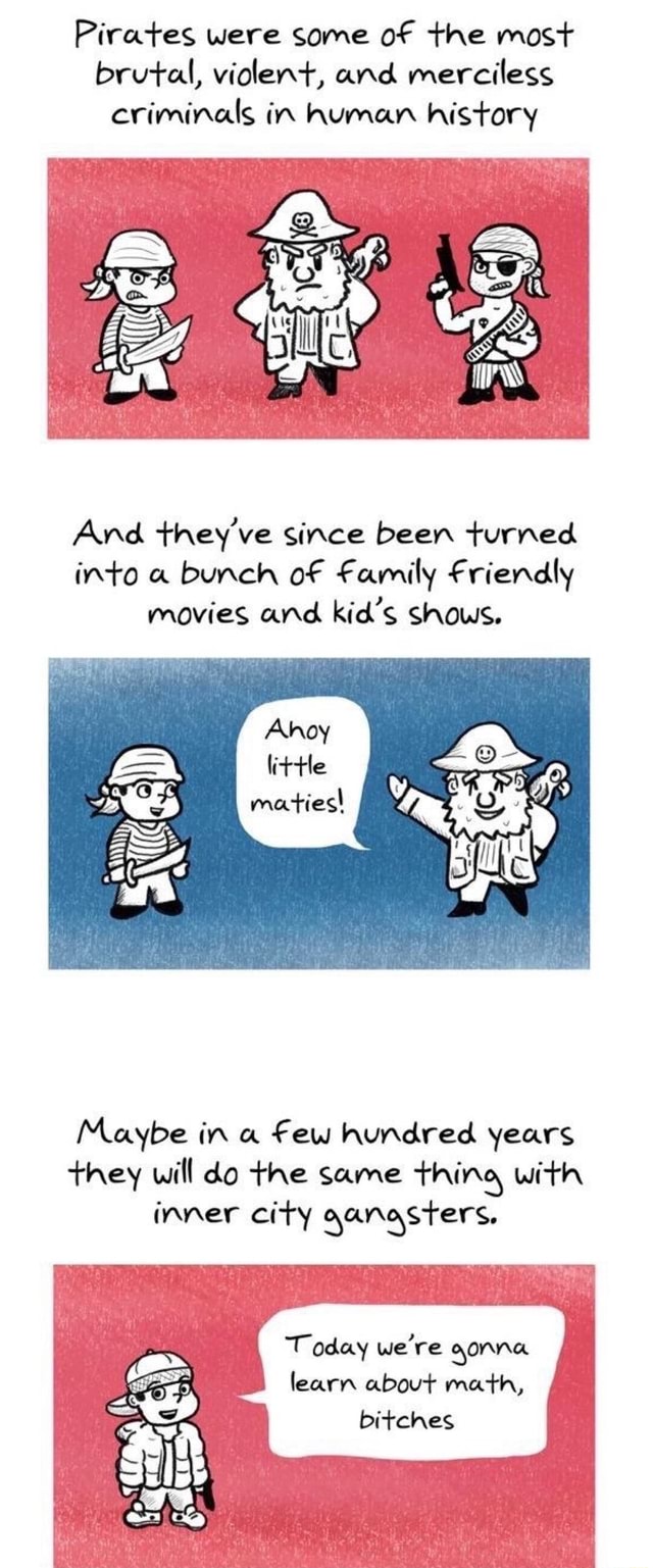 Pirates were some of the most brutal, violent, and merciless criminals ...
