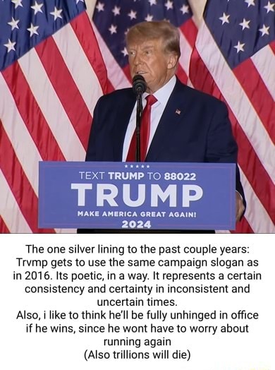 TEXT TRUMP TO 88022 TRUMP MAKE AMERICA GREAT AGAINI 2024 The one silver ...