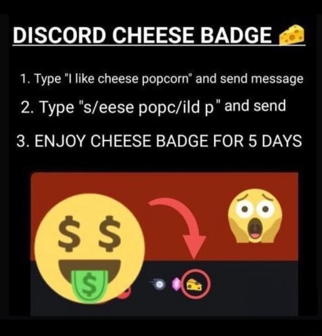 Discord Cheese Badge 1 Type Like Cheese Popcorn And Send Message 2 Type P And Send 3 Enjoy