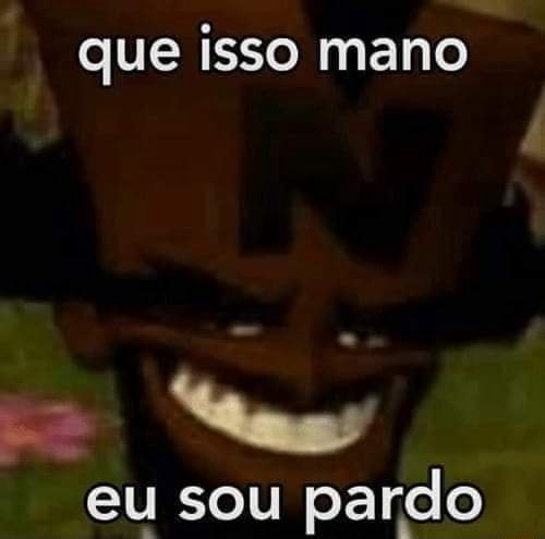 Que isso mano eu sou pardo - iFunny Brazil