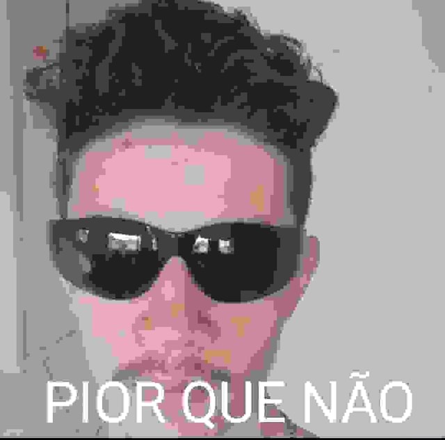 PIOR QUE NÃO - iFunny Brazil