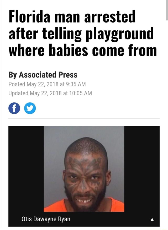 Florida man arrested after telling playground where babies come from By ... Florida man arrested after telling playground where babies come from By ...