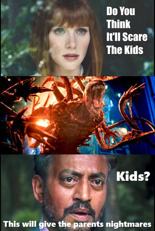 Do You Think it'll Scare The Kids Kids? This will give the parents ...