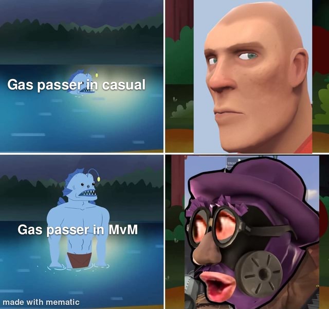 Gas passer in casual Gas passer in MvM - iFunny Brazil