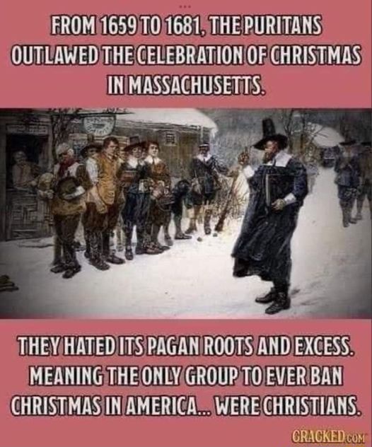 THE PURITANS OUTUAWED THE CELEBRATION OF CHRISTMAS INMASSACHUSETTS ...