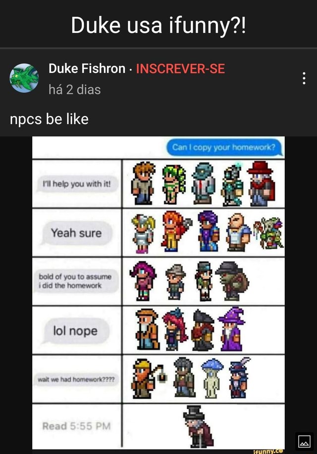 Duke usa ifunny?! Duke Fishron ha dias npcs be like you with it! Can I ...