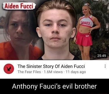 The Sinister Story Of Aiden Fucci he ile 1 Anthony Fauci's evil brother ...