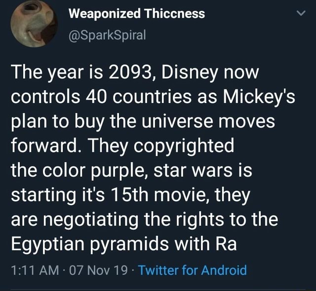 Weaponized Thiccness The year is 2093, Disney now controls 40 countries ...