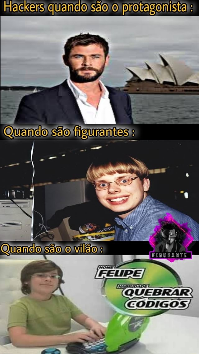 Hackers quando são o protagonista: OQUE - iFunny Brazil