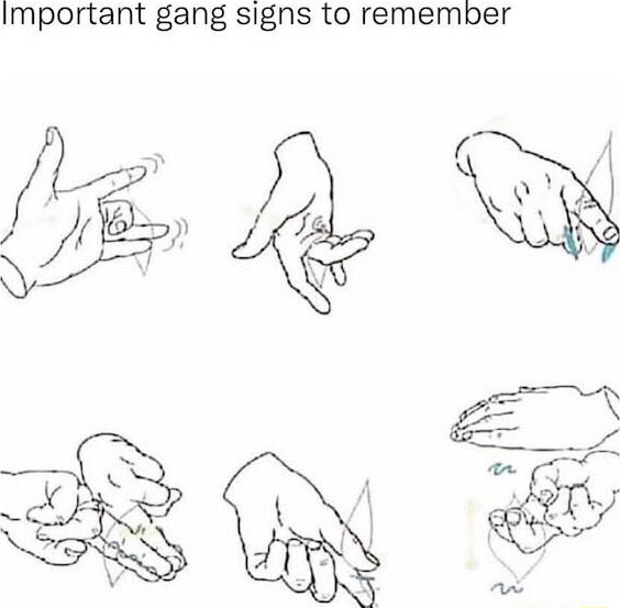Important gang signs to remember BS (iN - iFunny Brazil