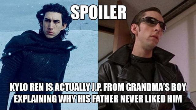 SPOILER KYLO REN IS ACTUALLY J.P FROM GRANDMA'S BOY EXPLAINING WHY HIS ...