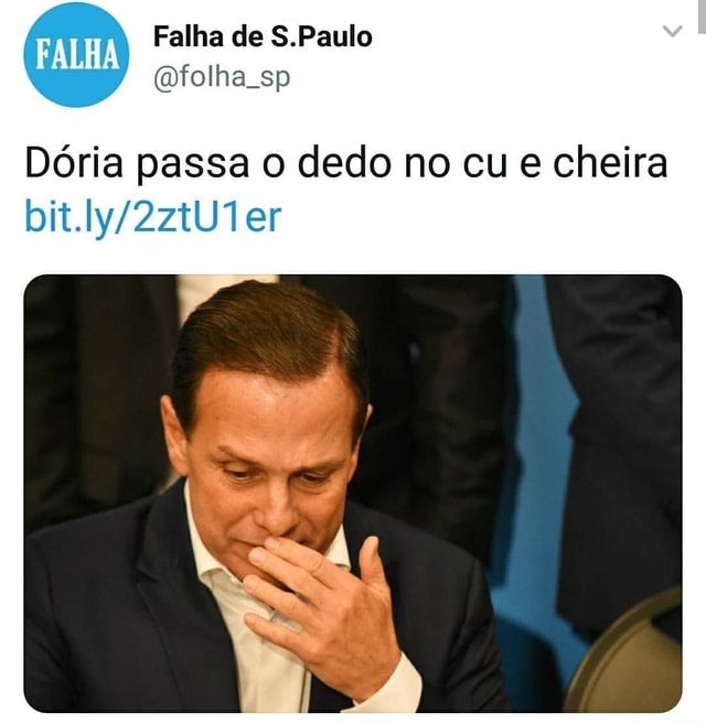 Dória Passa O Dedo No Cu E Cheira Ifunny Brazil