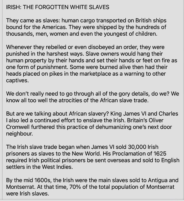 IRISH: THE FORGOTTEN WHITE SLAVES They came as slaves: human cargo ...