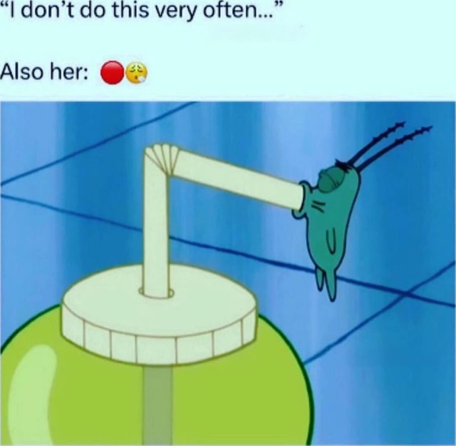 "I Con do this very often..." Also her: - iFunny Brazil
