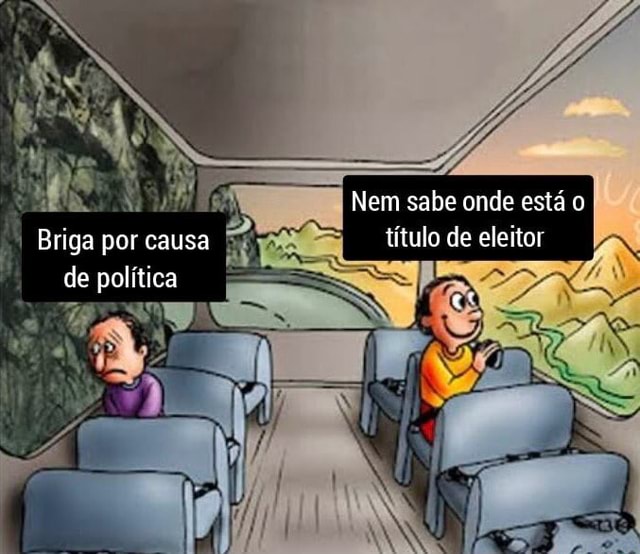 Nem sabe onde está o I Briga por causa título de eleitor de política ...