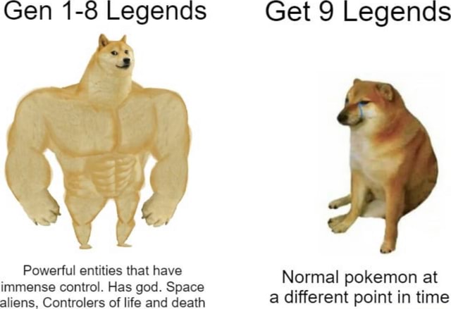Gen 1-8 Legends Get 9 Legends Powerful entities that have Normal ...