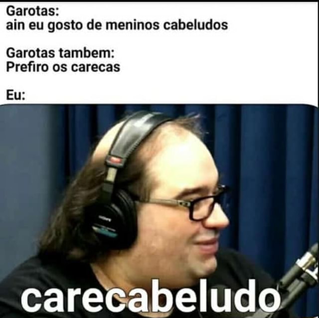 As Aim Eu Gosto De Meninos Cabeludos Garotas Tambem Prefiro Os