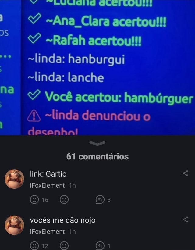 Mo GUTI LU Y -Ana Clara acertou!!! -Rafah acertoul!! linda: hanburgui ...