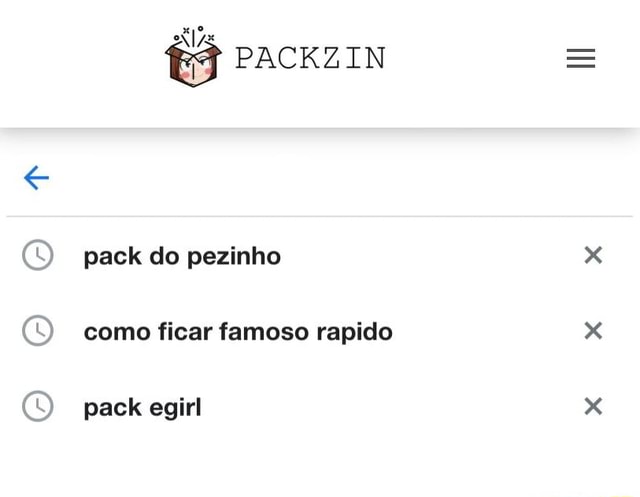 SI pack do pezinho como ficar famoso rapido pack egirl - iFunny Brazil