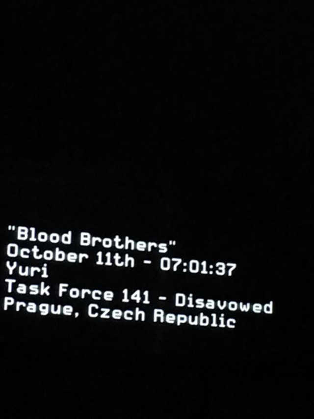 "Blood Brothers" October lith - Yuri Task Force 141 - Disavow ed Prague ...
