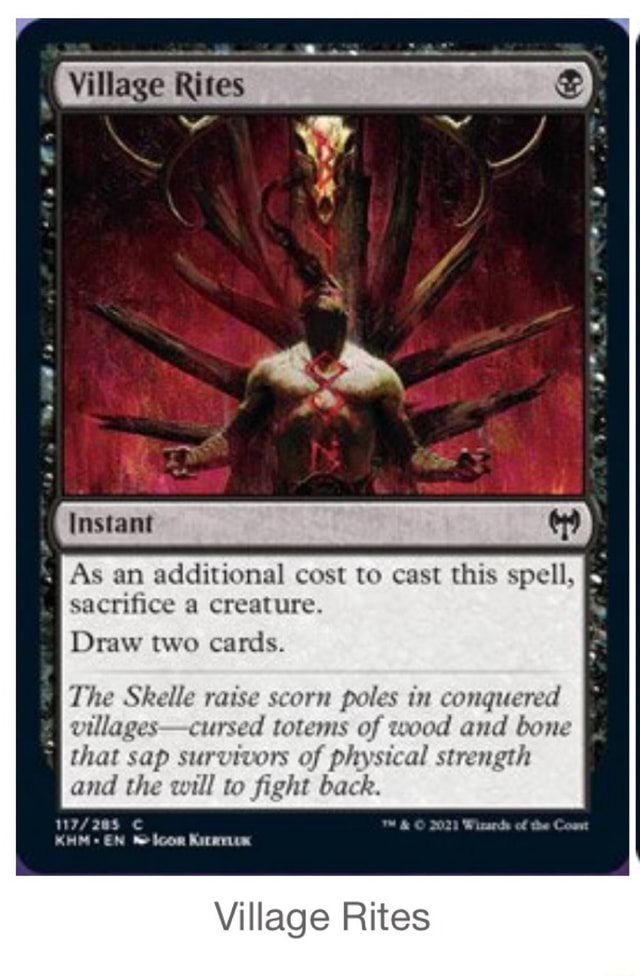 Village Rites AS an additional sacrifice a creature. Draw two cards ...