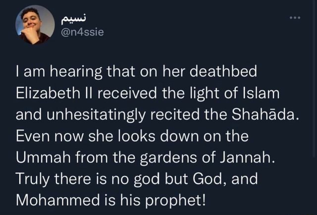 Am hearing that on her deathbed Elizabeth II received the light of ...