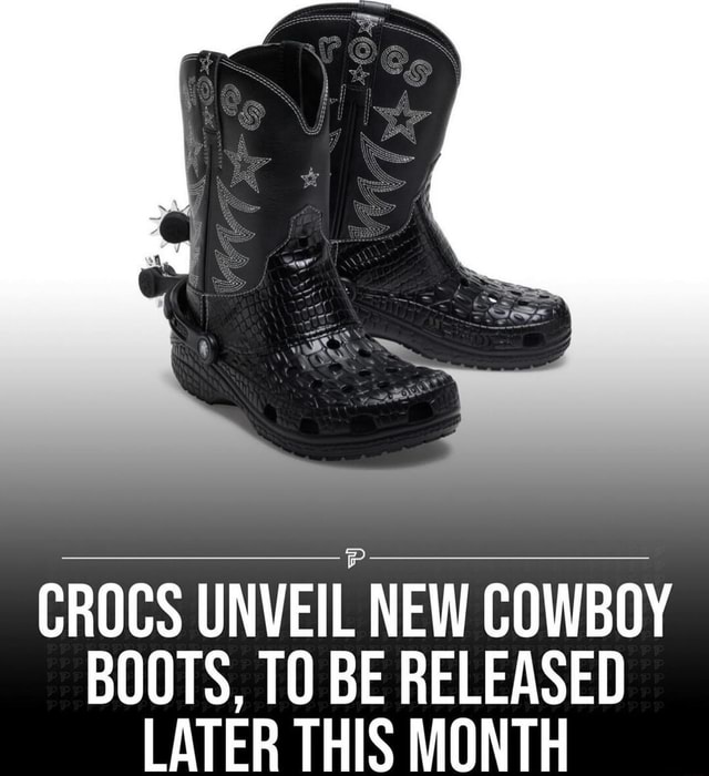 CROCS UNVEIL NEW COWBOY BOOTS, TO BE RELEASED LATER THIS MONTH - iFunny ...