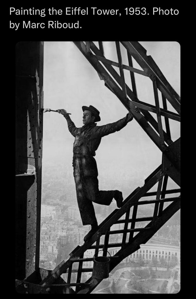 Painting the Eiffel Tower, 1953. Photo by Marc Riboud. - iFunny Brazil