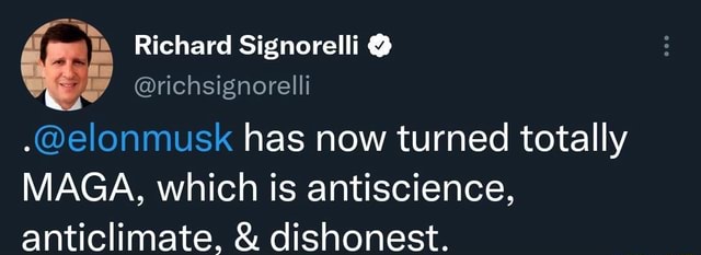 Richard Signorelli @ @richsignorelli .@elonmusk has now turned totally ...