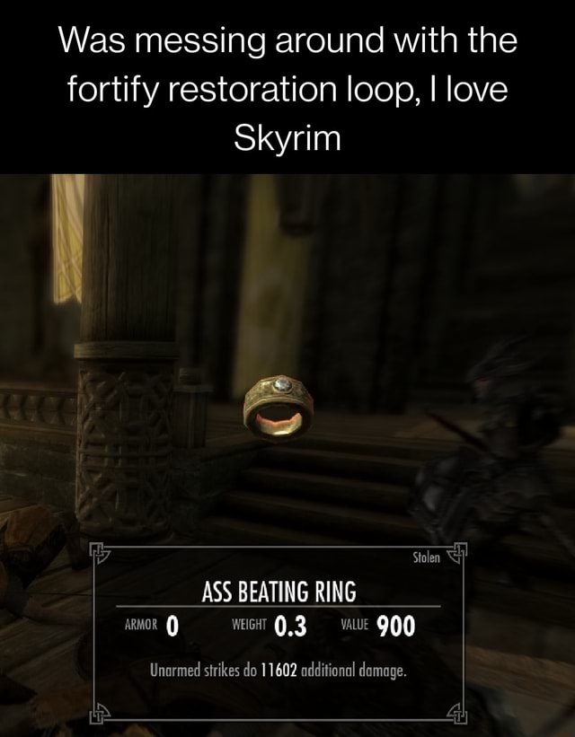 Was messing around with the fortify restoration loop, I love Skyrim I ...