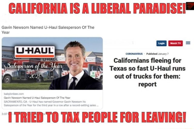 CALIFORNIA IS ALI Gavin Newsom Named U-Haul Salesperson Of The Year co ...