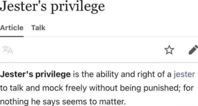 Jester's privilege Article Talk w OF Jester's privilege is the ability ...