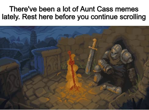 There've been a lot of Aunt Cass memes lately. Rest here before you ...