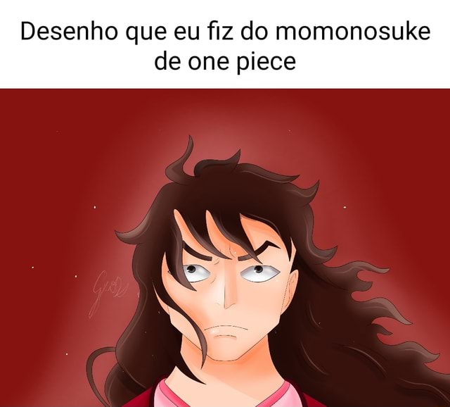 Desenho que eu fiz do momonosuke de one piece - iFunny Brazil