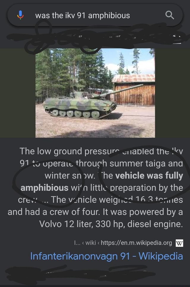 Was the ikv 91 amphibious Q The low ground pressure cuabled the '"v 91 ...