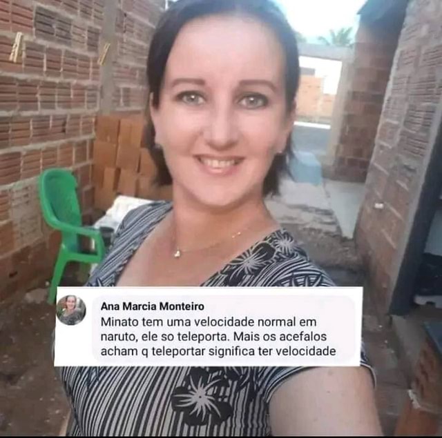 Ana Marcia Monteiro inato tem uma velocidade normal em naruto, ele so ...