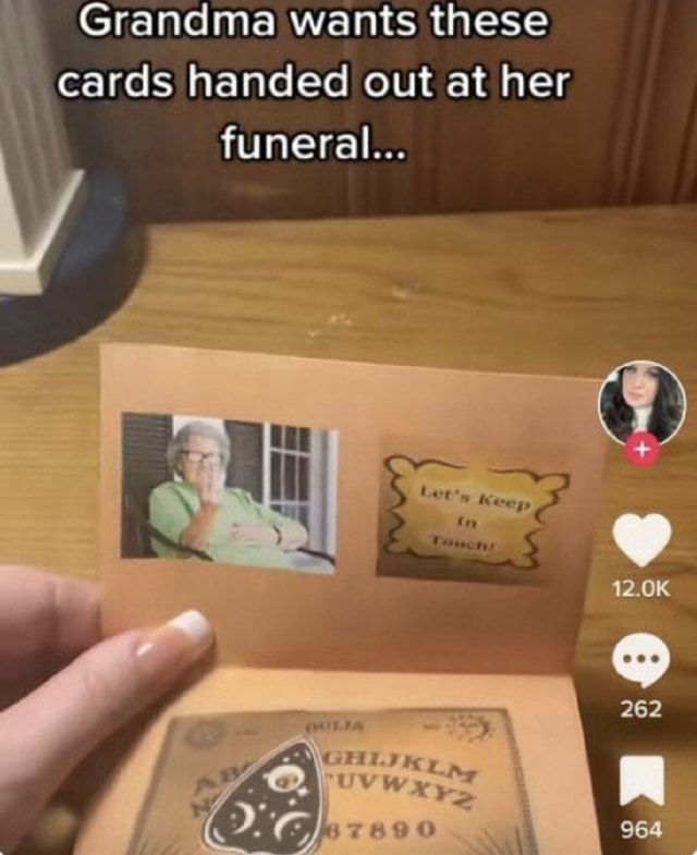 Grandma wants these cards handed out at her funeral... GALJ icy ... Grandma wants these cards handed out at her funeral... GALJ icy ...