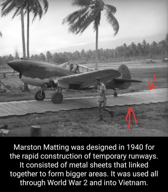 Marston Matting was designed in 1940 for the rapid construction of ...