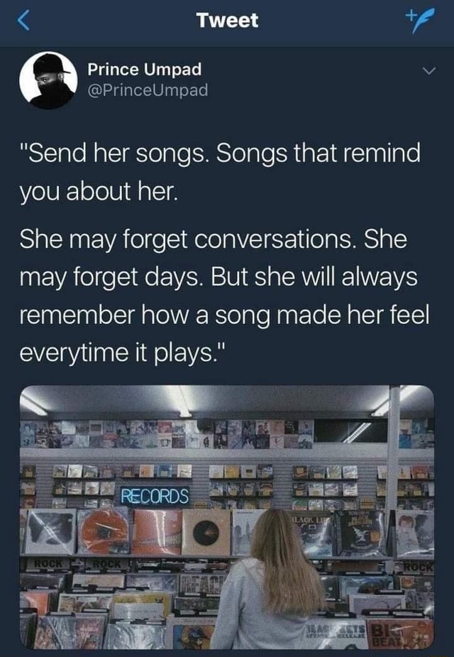 Tweet Prince Umpad @PrinceUmpad "Send her songs. Songs that remind you ...